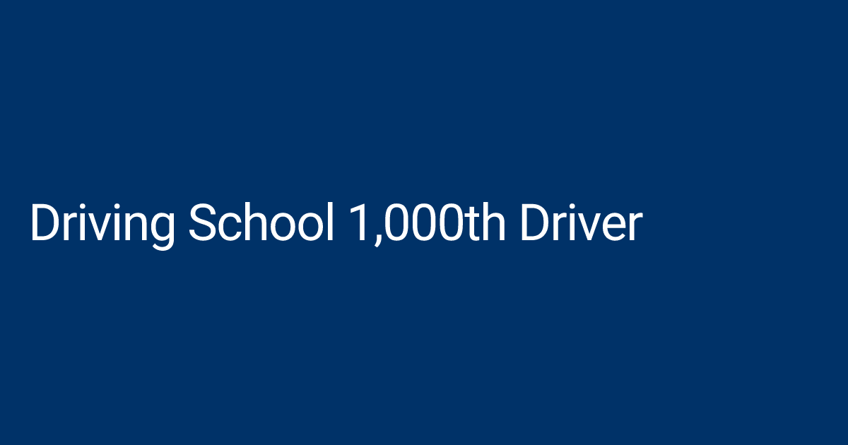 Driving School 1,000th Driver